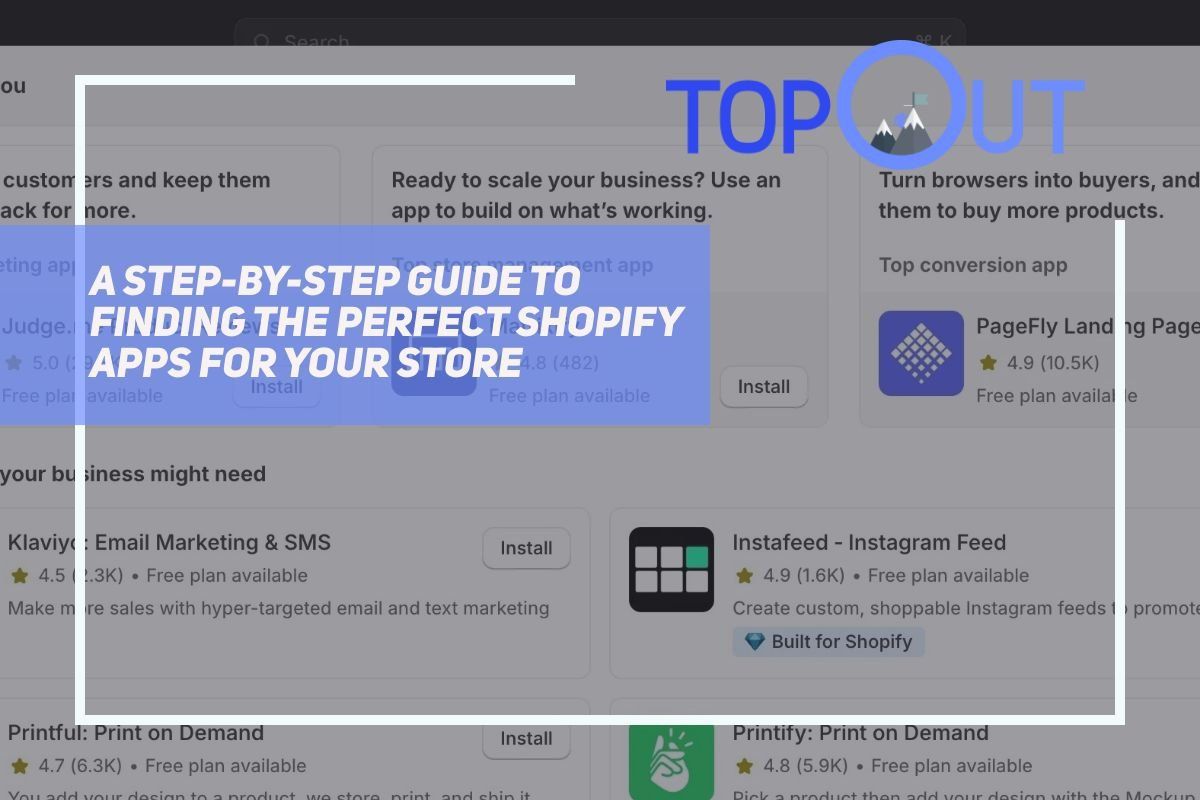 A Step-by-Step Guide to Finding the Perfect Shopify Apps for Your Store